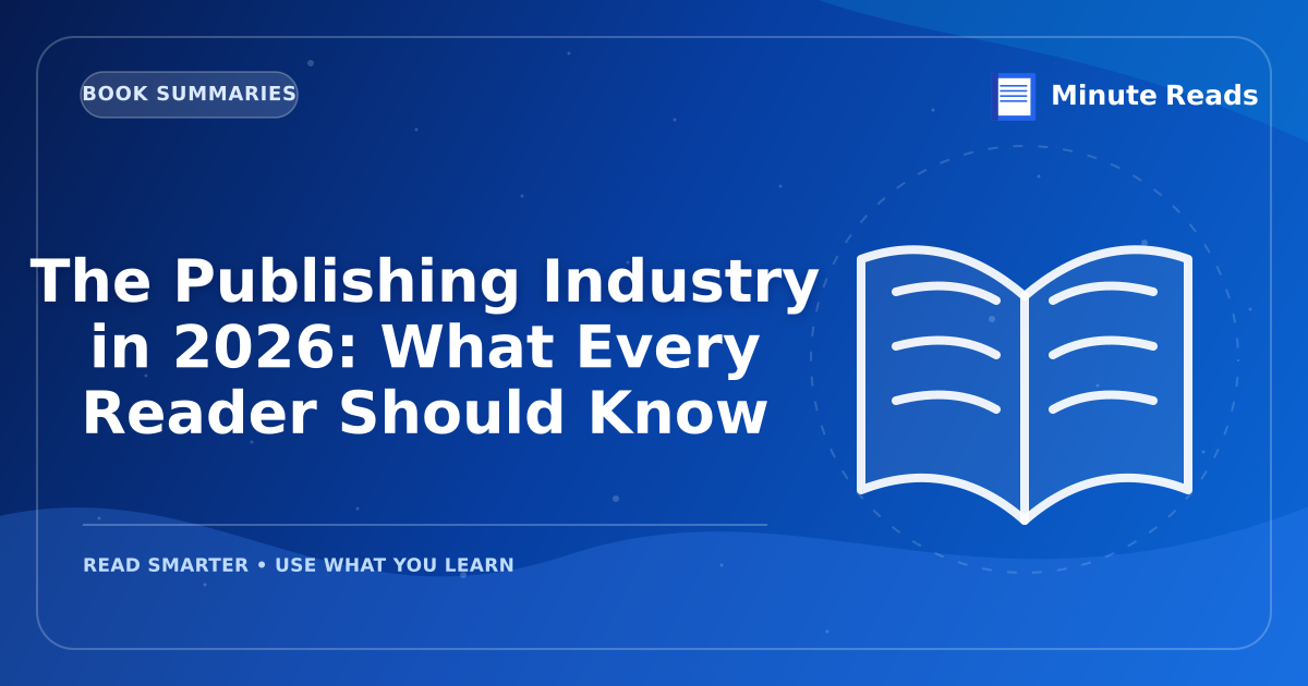 The Publishing Industry in 2026: What Every Reader Should Know — MinuteReads blog thumbnail