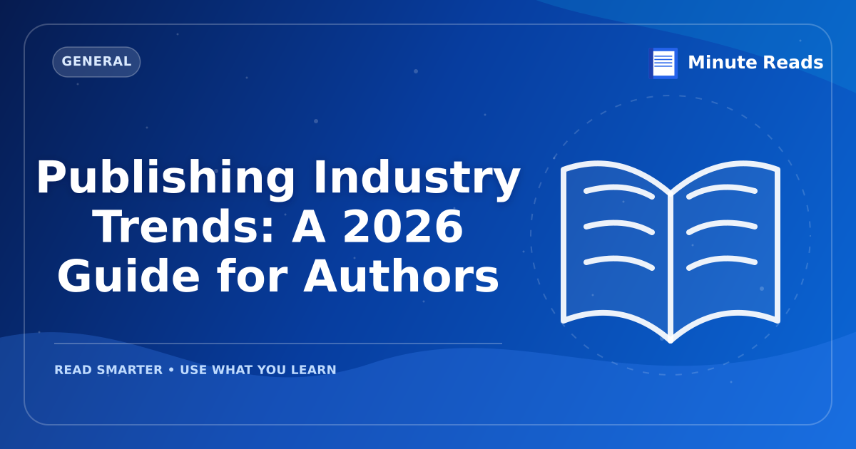 Publishing Industry Trends: A 2026 Guide for Authors — MinuteReads blog thumbnail