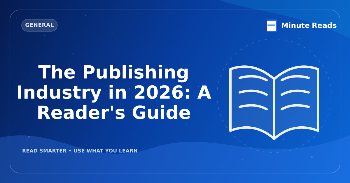 The Publishing Industry in 2026: A Reader's Guide — MinuteReads blog thumbnail