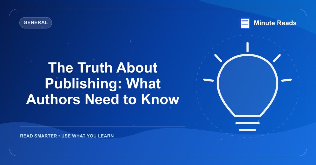 The Truth About Publishing: What Authors Need to Know — MinuteReads blog thumbnail