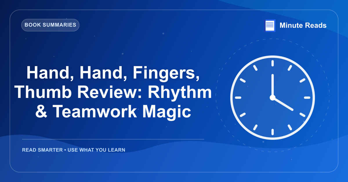 Hand, Hand, Fingers, Thumb Review: Rhythm & Teamwork Magic — MinuteReads blog thumbnail