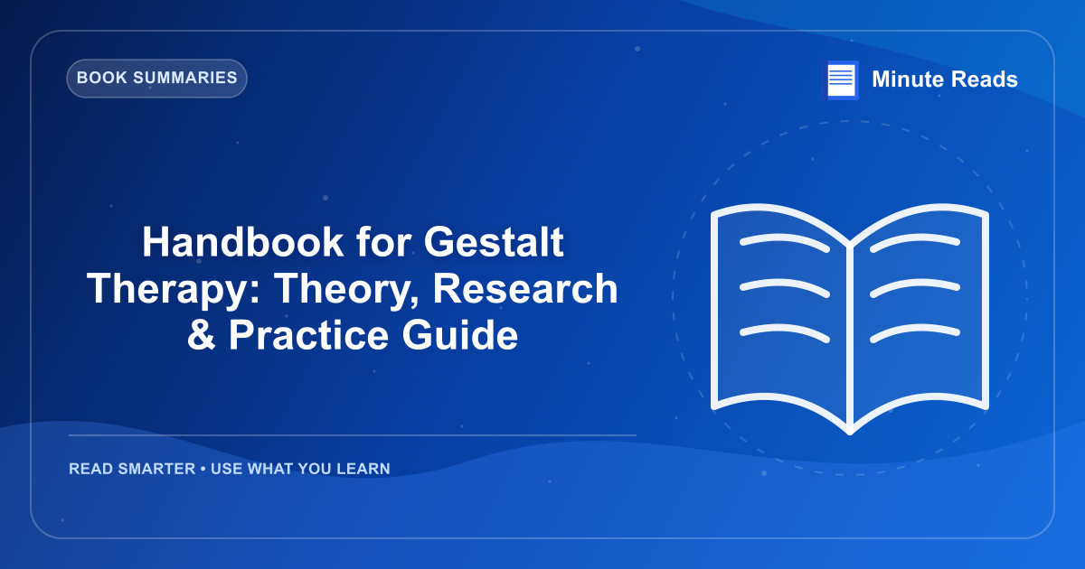 Handbook for Gestalt Therapy: Theory, Research & Practice Guide — MinuteReads blog thumbnail