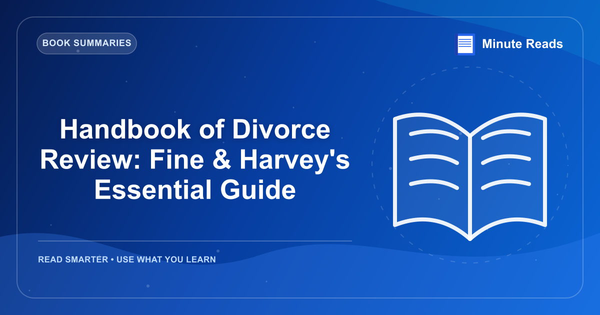 Handbook of Divorce Review: Fine & Harvey's Essential Guide — MinuteReads blog thumbnail