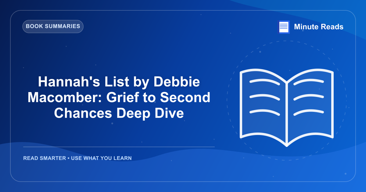 Hannah's List by Debbie Macomber: Grief to Second Chances Deep Dive — MinuteReads blog thumbnail