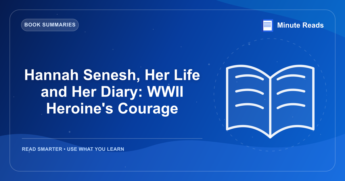 Hannah Senesh, Her Life and Her Diary: WWII Heroine's Courage — MinuteReads blog thumbnail