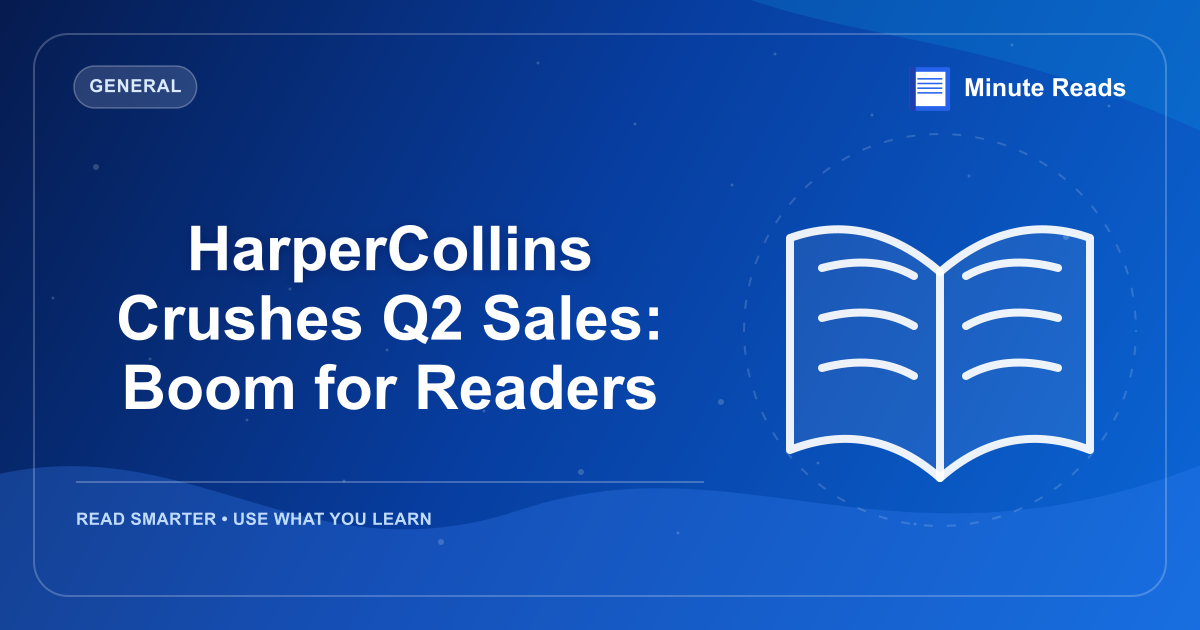 HarperCollins Crushes Q2 Sales: Boom for Readers — MinuteReads blog thumbnail
