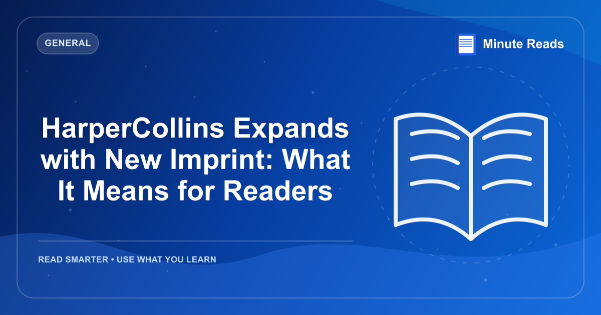 HarperCollins Expands with New Imprint: What It Means for Readers — MinuteReads blog thumbnail