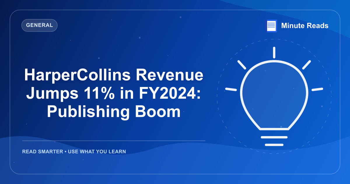 HarperCollins Revenue Jumps 11% in FY2024: Publishing Boom — MinuteReads blog thumbnail