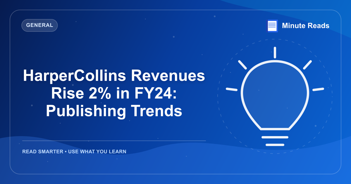HarperCollins Revenues Rise 2% in FY24: Publishing Trends — MinuteReads blog thumbnail