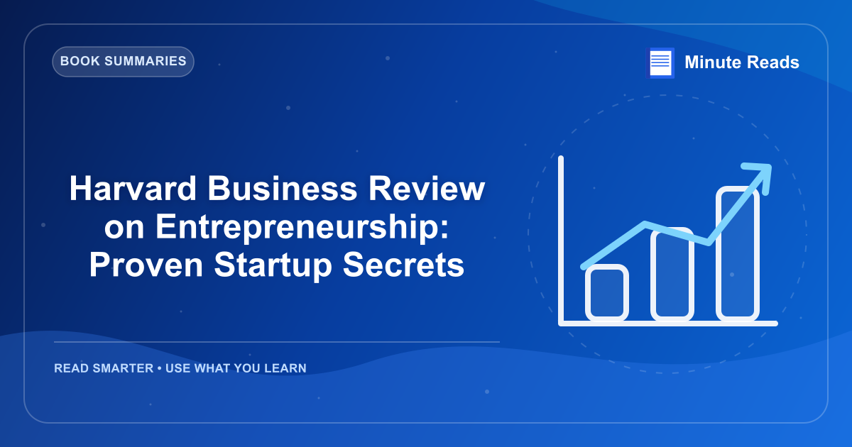 Harvard Business Review on Entrepreneurship: Proven Startup Secrets — MinuteReads blog thumbnail
