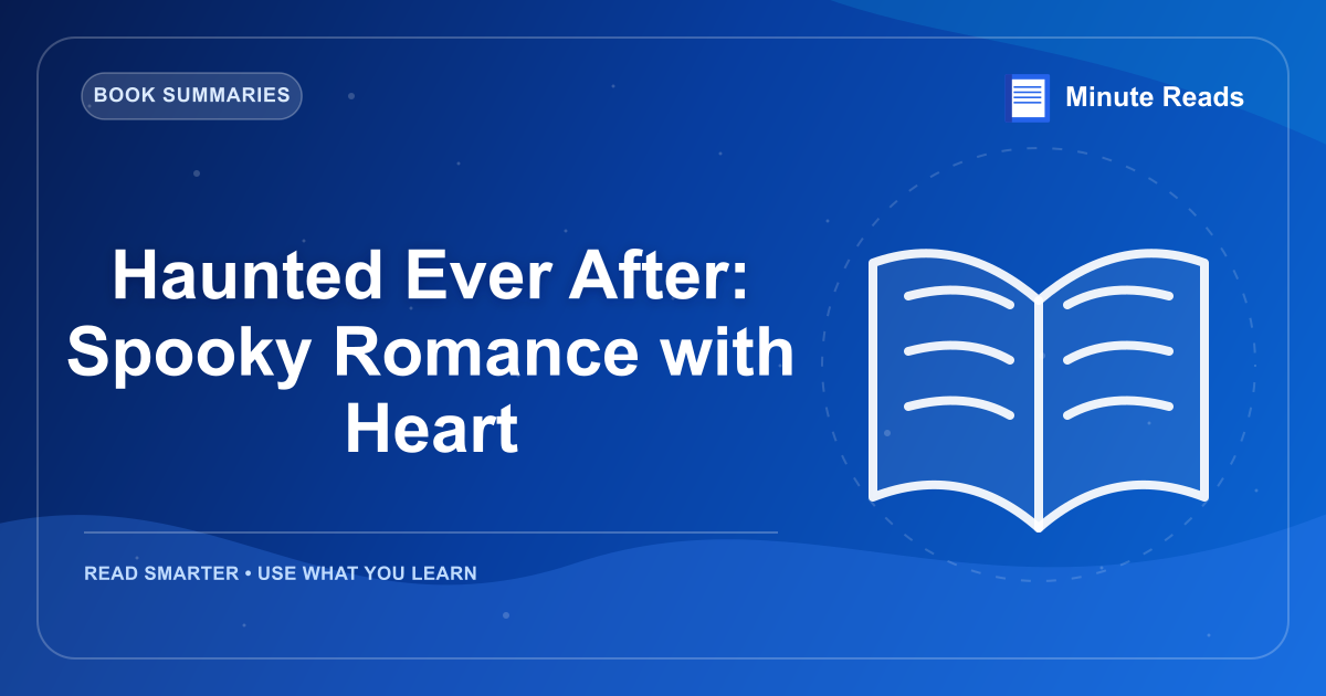 Haunted Ever After: Spooky Romance with Heart — MinuteReads blog thumbnail