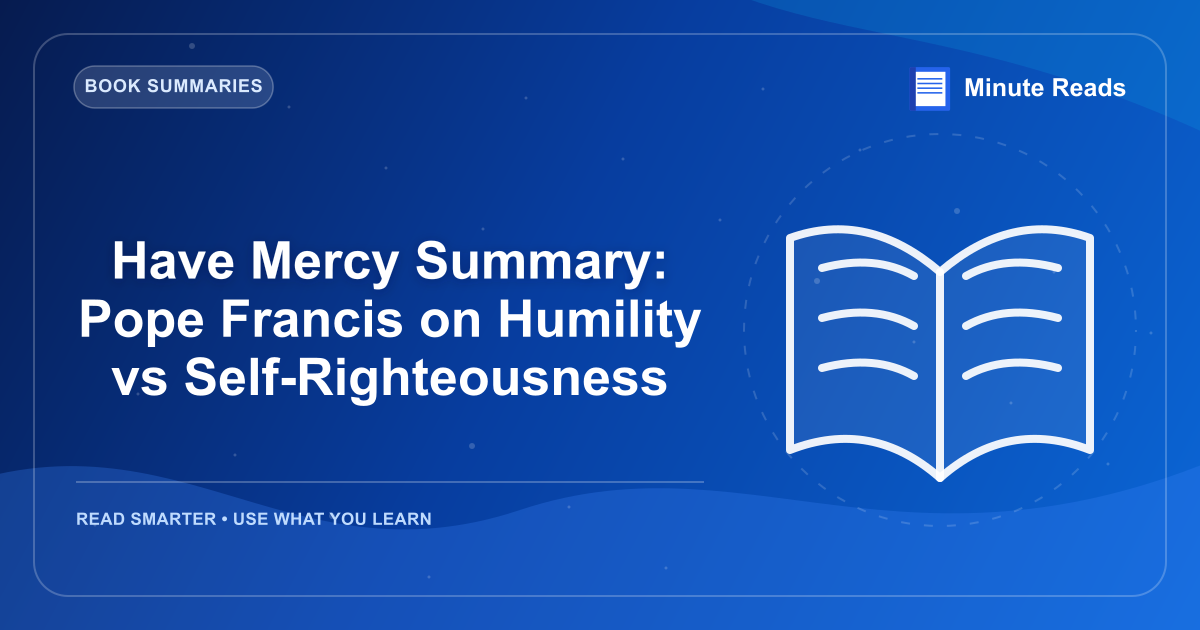 Have Mercy Summary: Pope Francis on Humility vs Self-Righteousness — MinuteReads blog thumbnail