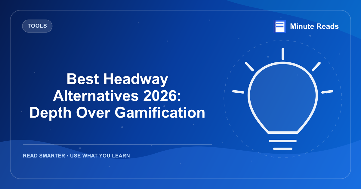 Best Headway Alternatives 2026: Depth Over Gamification — MinuteReads blog thumbnail