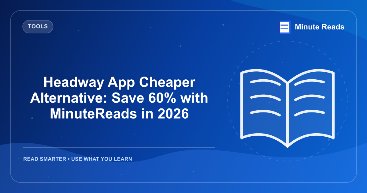 Headway App Cheaper Alternative: Save 60% with MinuteReads in 2026 — MinuteReads blog thumbnail