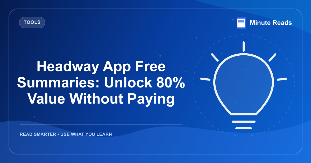 Headway App Free Summaries: Unlock 80% Value Without Paying — MinuteReads blog thumbnail