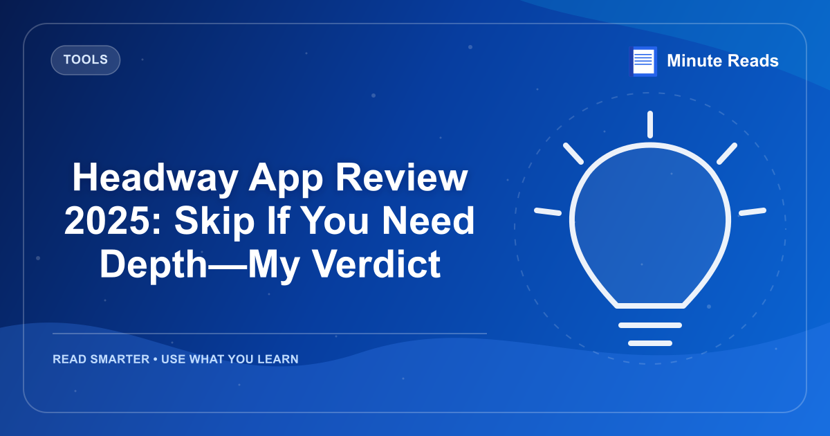 Headway App Review 2025: Skip If You Need Depth—My Verdict — MinuteReads blog thumbnail