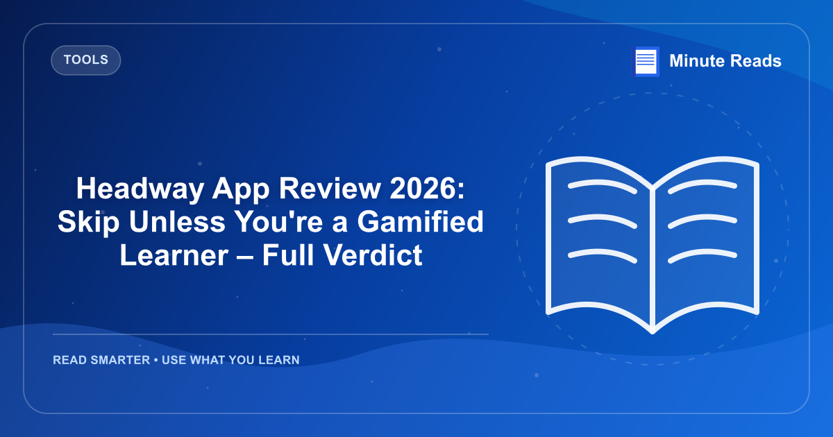 Headway App Review 2026: Skip Unless You're a Gamified Learner – Full Verdict — MinuteReads blog thumbnail