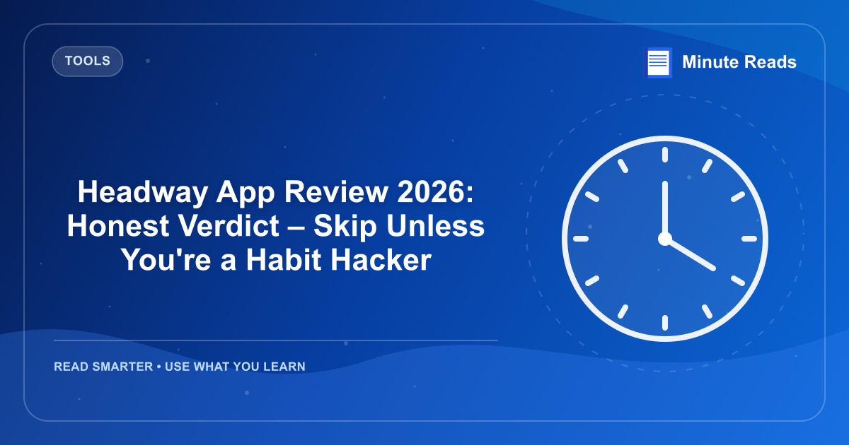Headway App Review 2026: Honest Verdict – Skip Unless You're a Habit Hacker — MinuteReads blog thumbnail