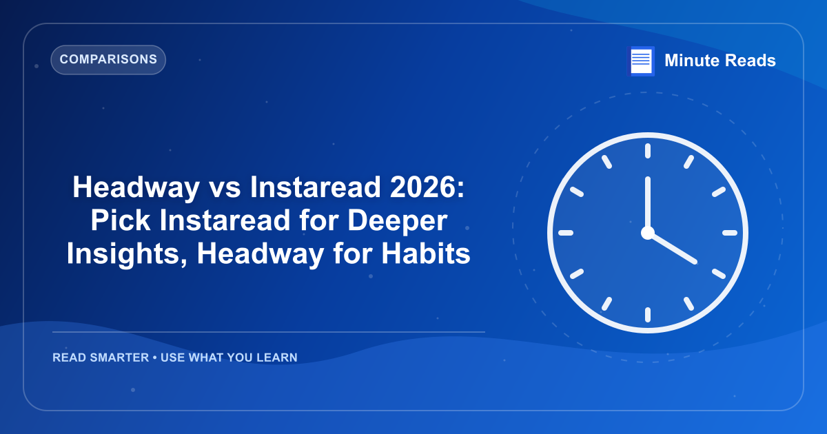 Headway vs Instaread 2026: Pick Instaread for Deeper Insights, Headway for Habits — MinuteReads blog thumbnail
