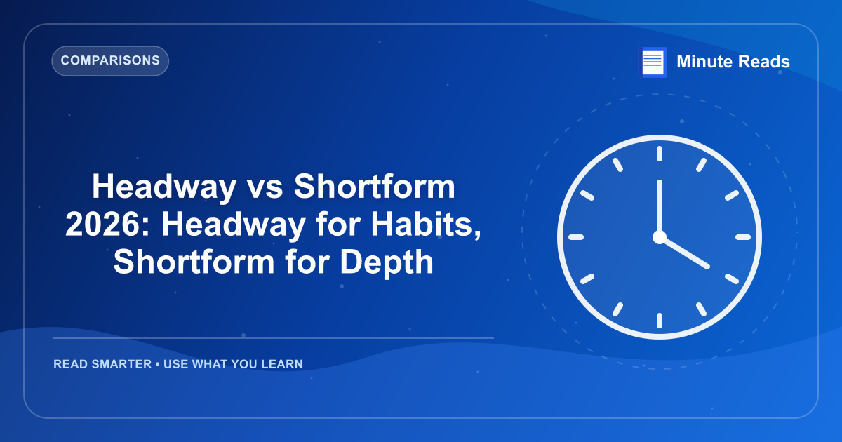 Headway vs Shortform 2026: Headway for Habits, Shortform for Depth — MinuteReads blog thumbnail