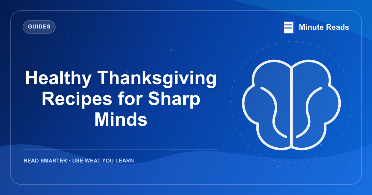 Healthy Thanksgiving Recipes for Sharp Minds — MinuteReads blog thumbnail