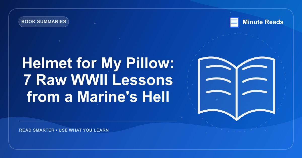 Helmet for My Pillow: 7 Raw WWII Lessons from a Marine's Hell — MinuteReads blog thumbnail