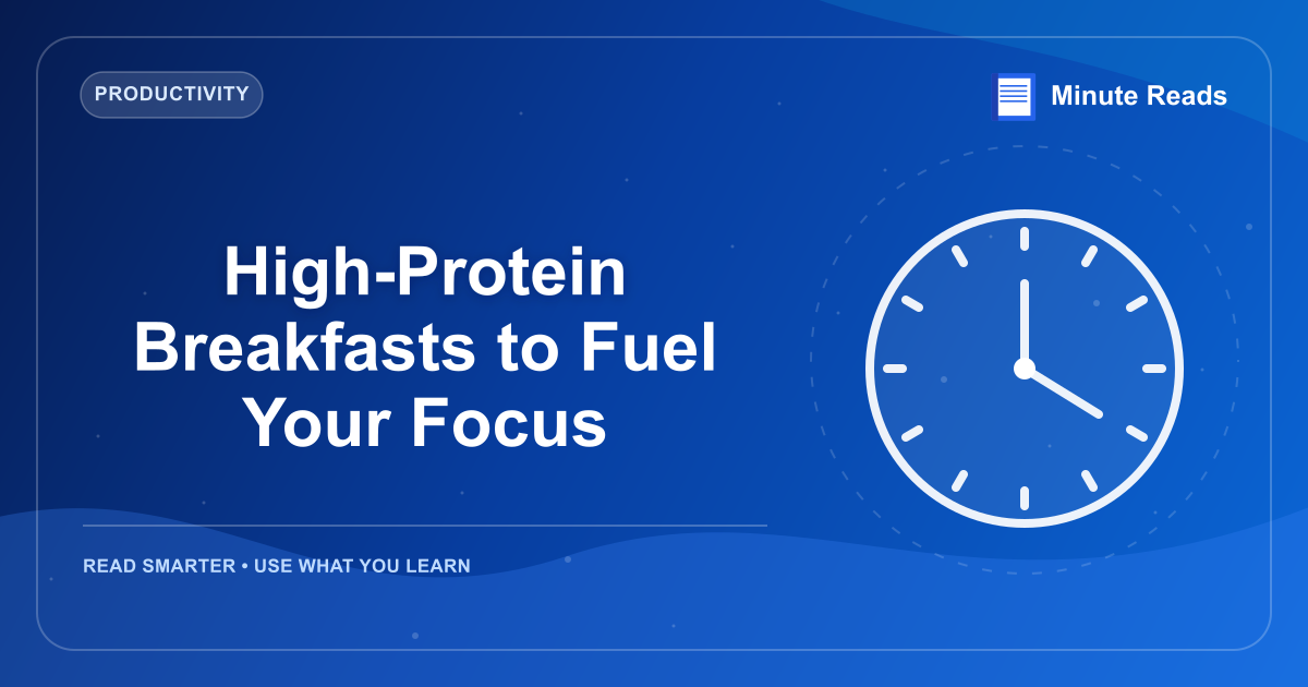 High-Protein Breakfasts to Fuel Your Focus — MinuteReads blog thumbnail