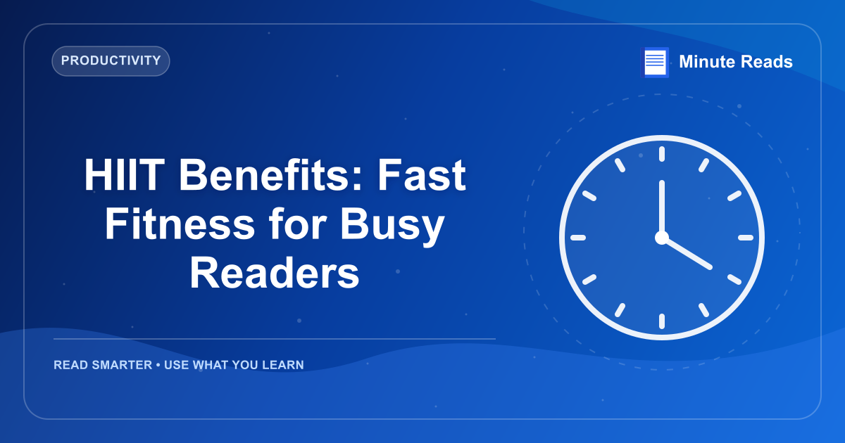 HIIT Benefits: Fast Fitness for Busy Readers — MinuteReads blog thumbnail