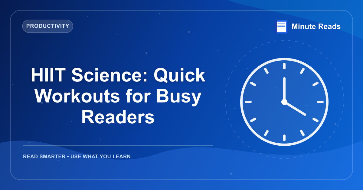 HIIT Science: Quick Workouts for Busy Readers — MinuteReads blog thumbnail