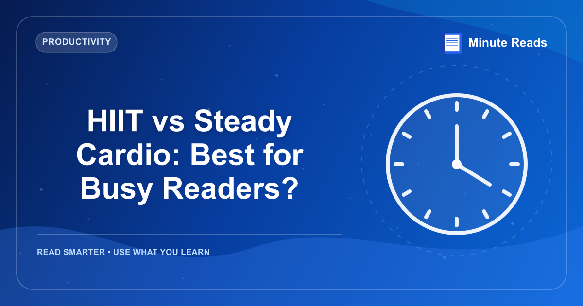 HIIT vs Steady Cardio: Best for Busy Readers? — MinuteReads blog thumbnail