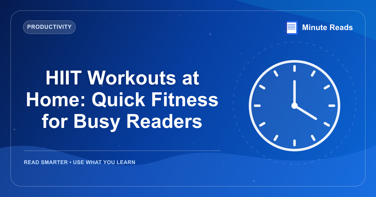 HIIT Workouts at Home: Quick Fitness for Busy Readers — MinuteReads blog thumbnail