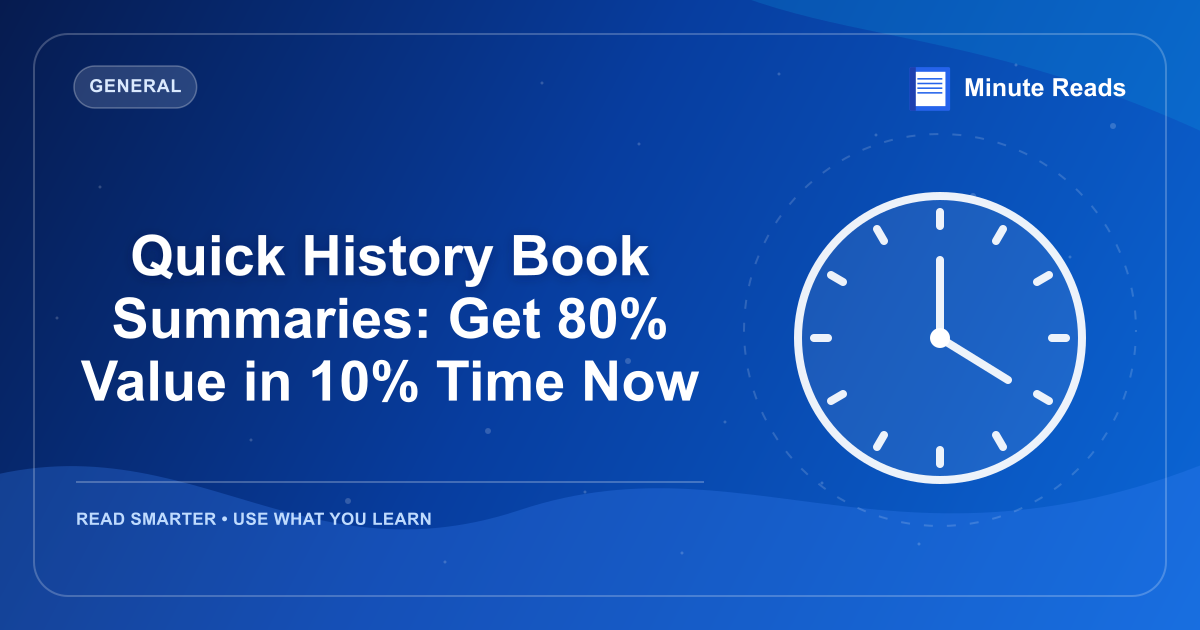 Quick History Book Summaries: Get 80% Value in 10% Time Now — MinuteReads blog thumbnail
