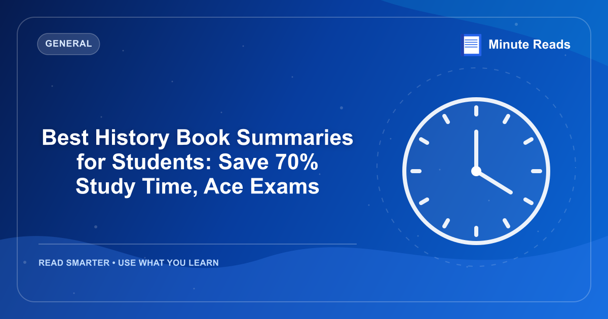 Best History Book Summaries for Students: Save 70% Study Time, Ace Exams — MinuteReads blog thumbnail