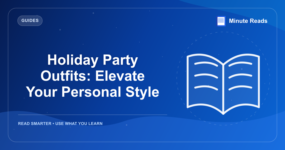 Holiday Party Outfits: Elevate Your Personal Style — MinuteReads blog thumbnail