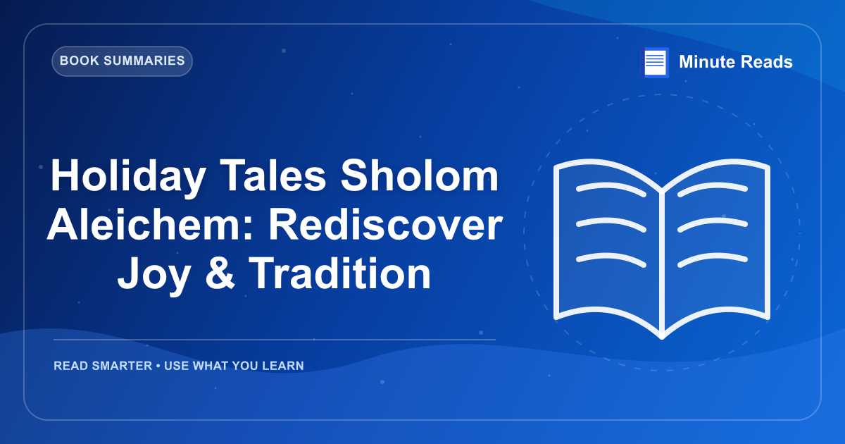 Holiday Tales Sholom Aleichem: Rediscover Joy & Tradition — MinuteReads blog thumbnail