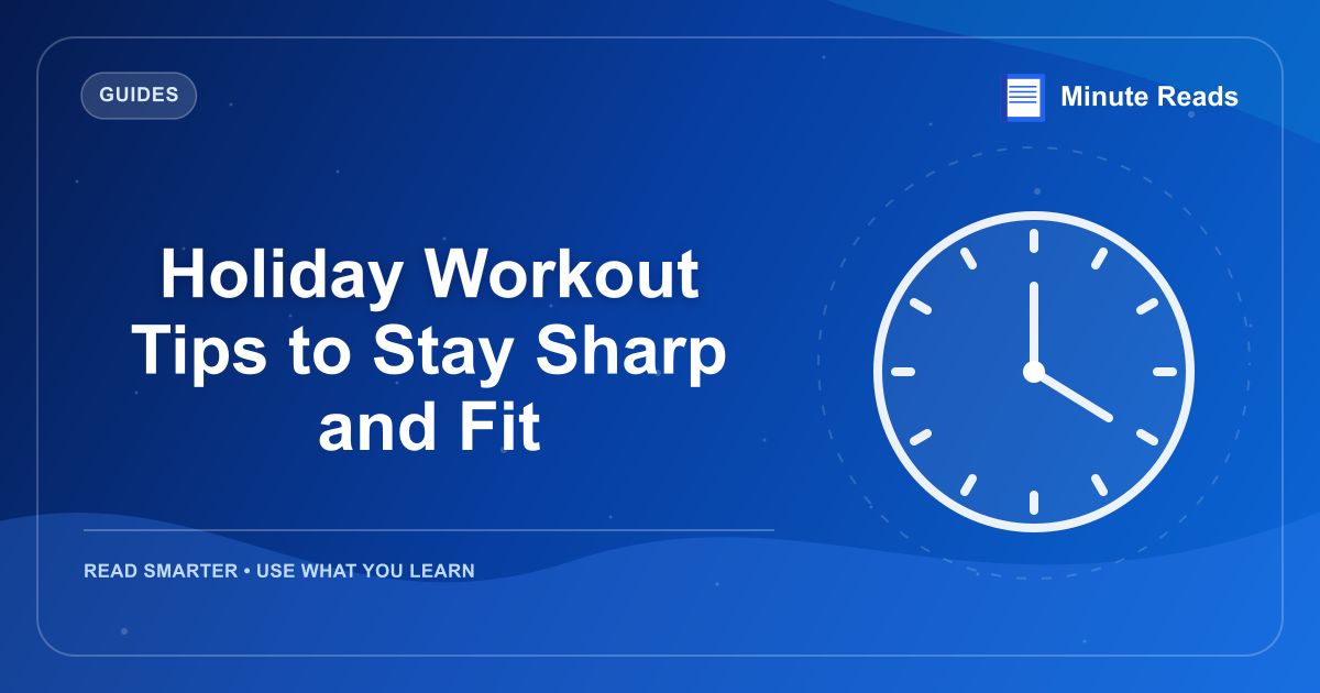 Holiday Workout Tips to Stay Sharp and Fit — MinuteReads blog thumbnail
