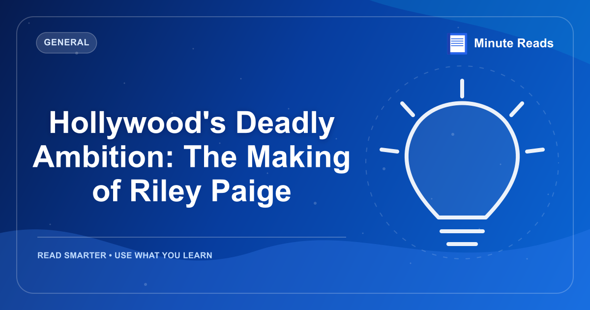 Hollywood's Deadly Ambition: The Making of Riley Paige — MinuteReads blog thumbnail