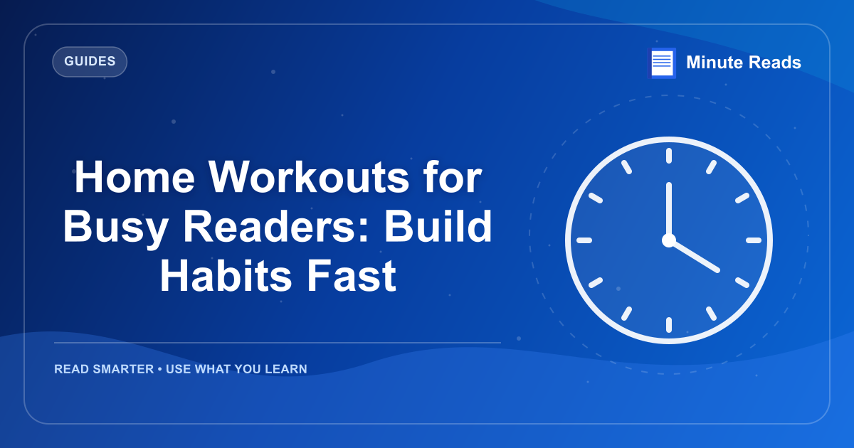 Home Workouts for Busy Readers: Build Habits Fast — MinuteReads blog thumbnail