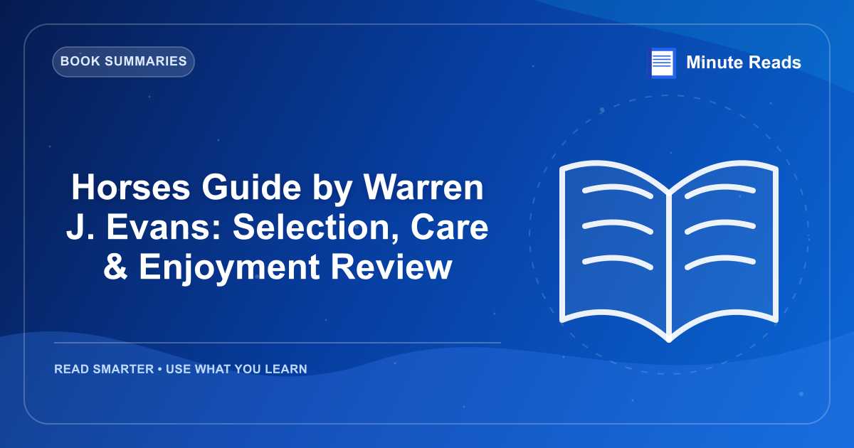 Horses Guide by Warren J. Evans: Selection, Care & Enjoyment Review — MinuteReads blog thumbnail