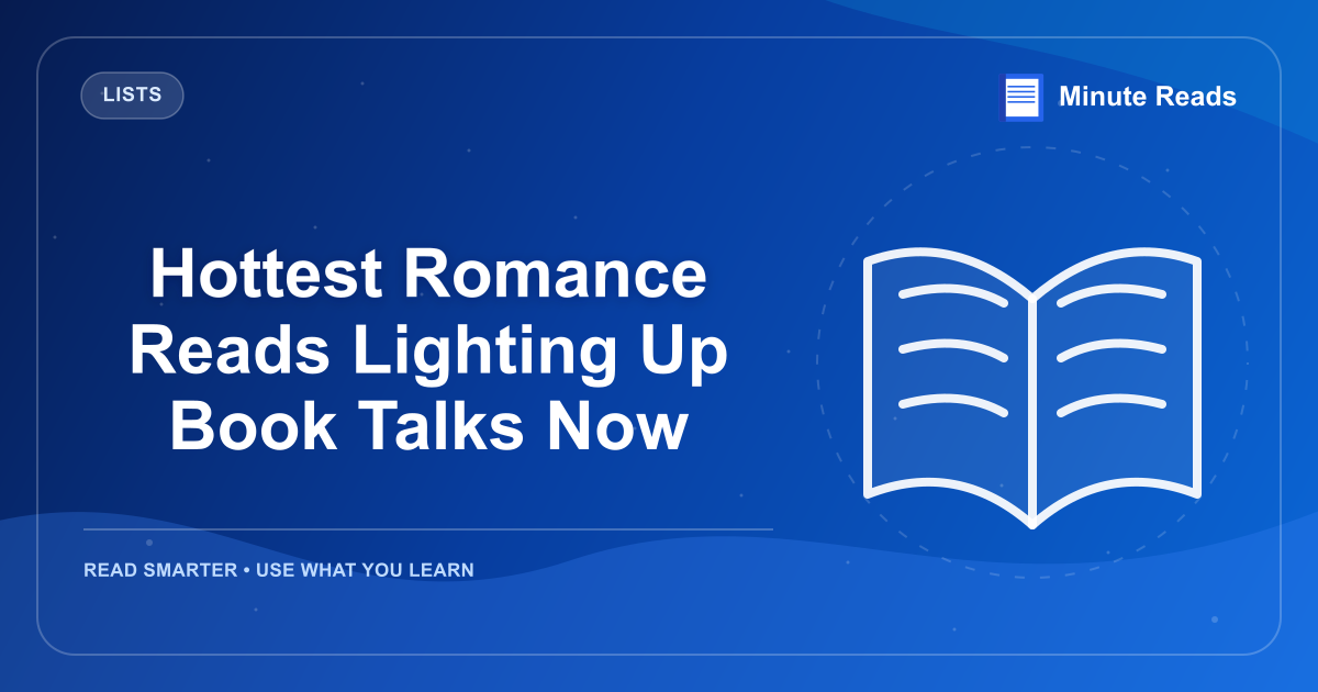 Hottest Romance Reads Lighting Up Book Talks Now — MinuteReads blog thumbnail