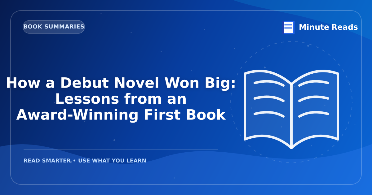 How a Debut Novel Won Big: Lessons from an Award-Winning First Book — MinuteReads blog thumbnail