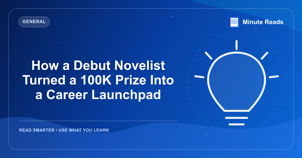 How a Debut Novelist Turned a 100K Prize Into a Career Launchpad — MinuteReads blog thumbnail