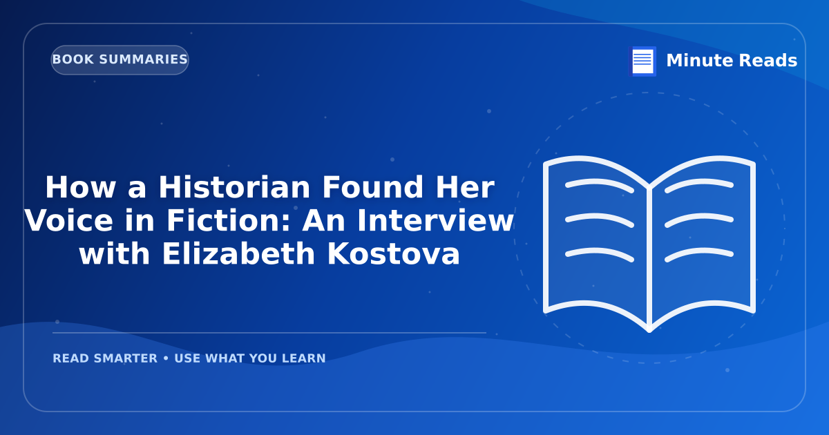 How a Historian Found Her Voice in Fiction: An Interview with Elizabeth Kostova — MinuteReads blog thumbnail