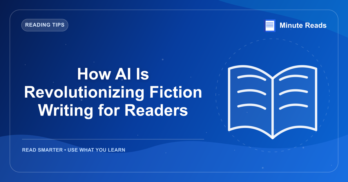 How AI Is Revolutionizing Fiction Writing for Readers — MinuteReads blog thumbnail