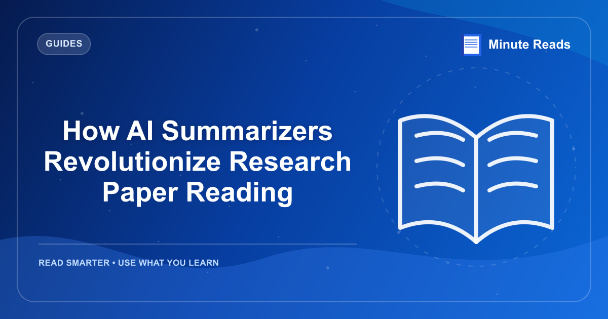 How AI Summarizers Revolutionize Research Paper Reading — MinuteReads blog thumbnail