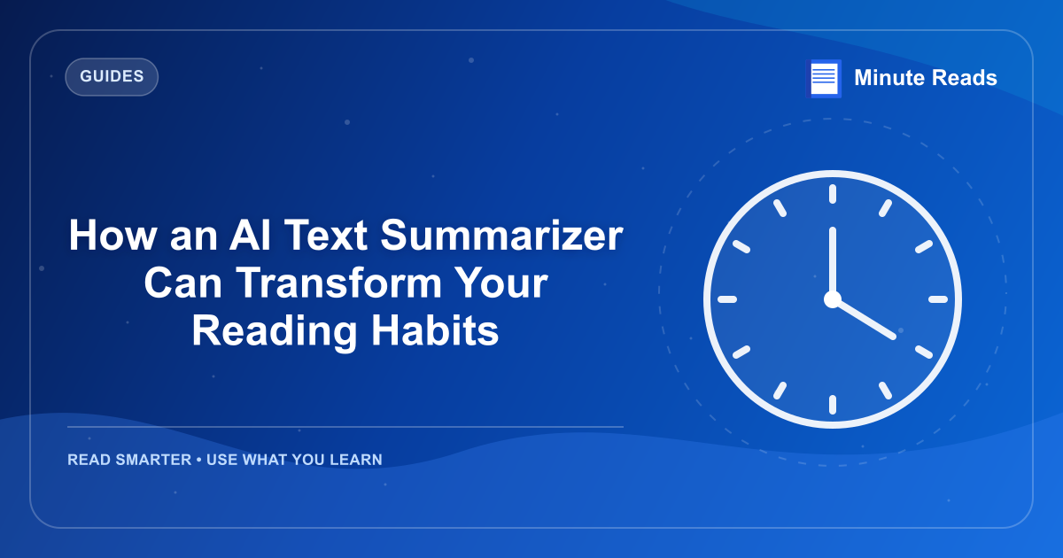 How an AI Text Summarizer Can Transform Your Reading Habits — MinuteReads blog thumbnail