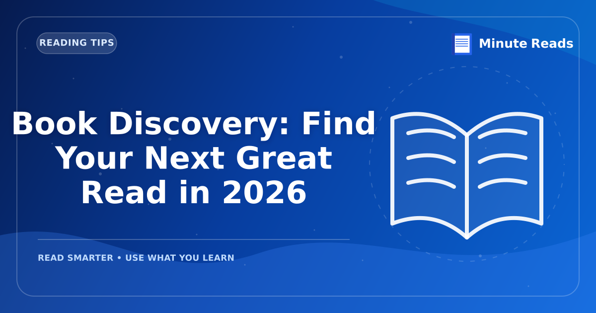 Book Discovery: Find Your Next Great Read in 2026 — MinuteReads blog thumbnail