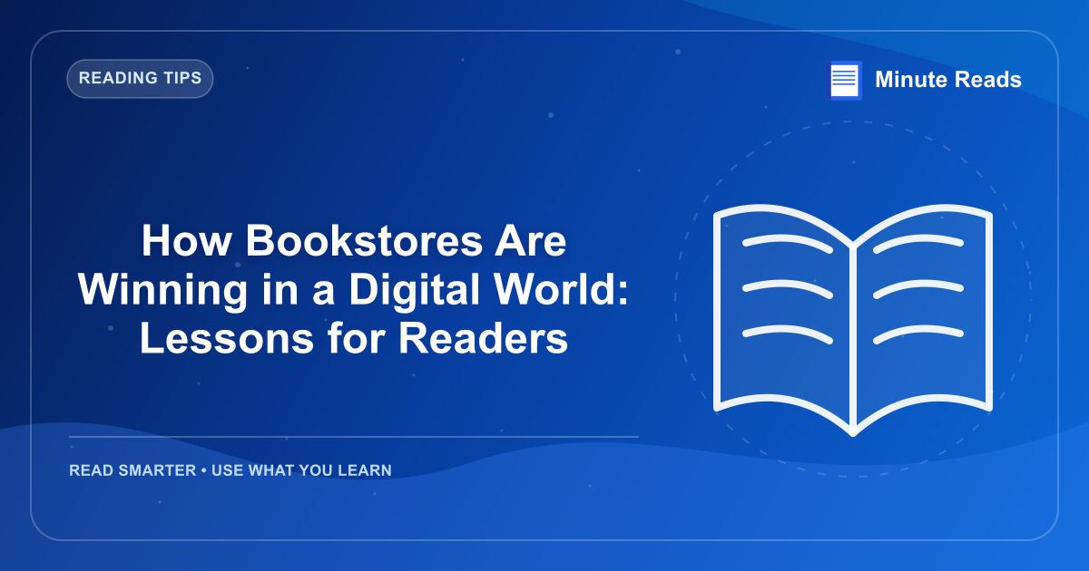 How Bookstores Are Winning in a Digital World: Lessons for Readers — MinuteReads blog thumbnail