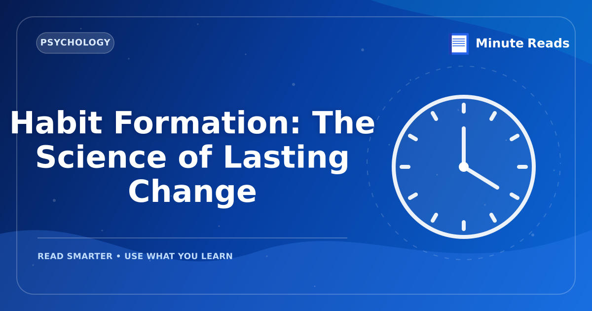 Habit Formation: The Science of Lasting Change — MinuteReads blog thumbnail