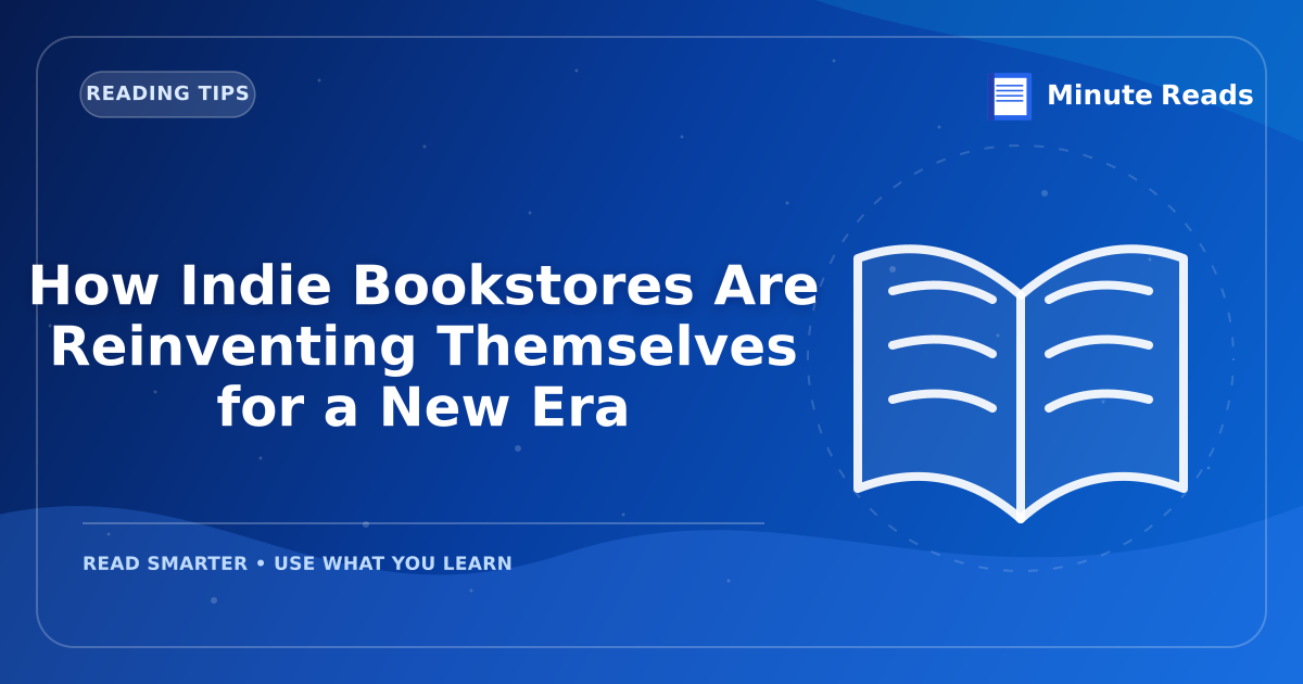 How Indie Bookstores Are Reinventing Themselves for a New Era — MinuteReads blog thumbnail